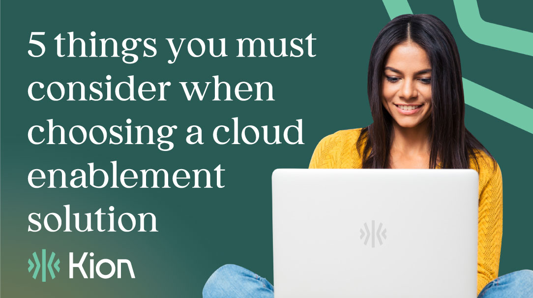 5 things you must consider when choosing a cloud enablement solution